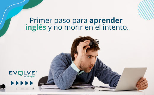 Primer paso para aprender inglés y no morir en el intento - EVOLVE your ...